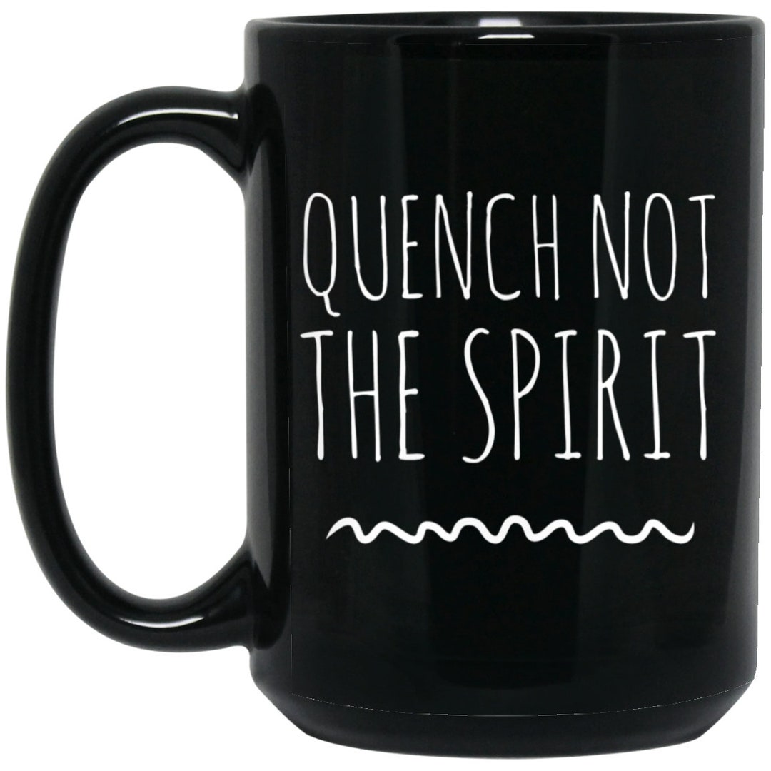 Quench Not the Spirit Christian Coffee Mugs Spiritual - Etsy