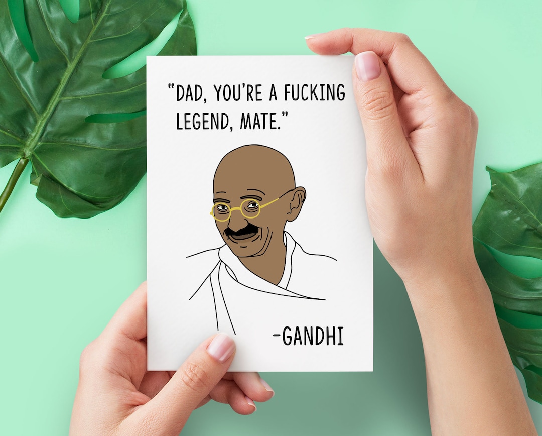 Gandhi Dad You're a Fucking Legend Mate Funny Fathers Day Card Mahatma ...