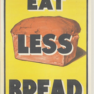Eat Less Bread | Vintage Food Administration Poster | Food Saver Poster ...