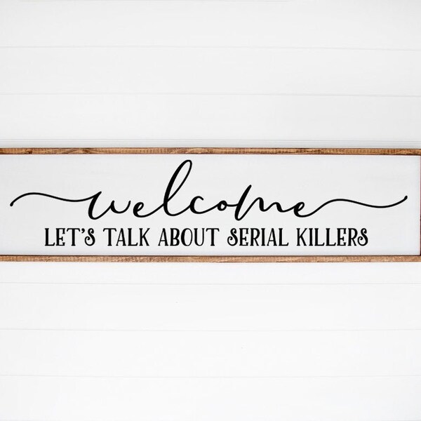 Welcome Serial Killers Sign - Etsy