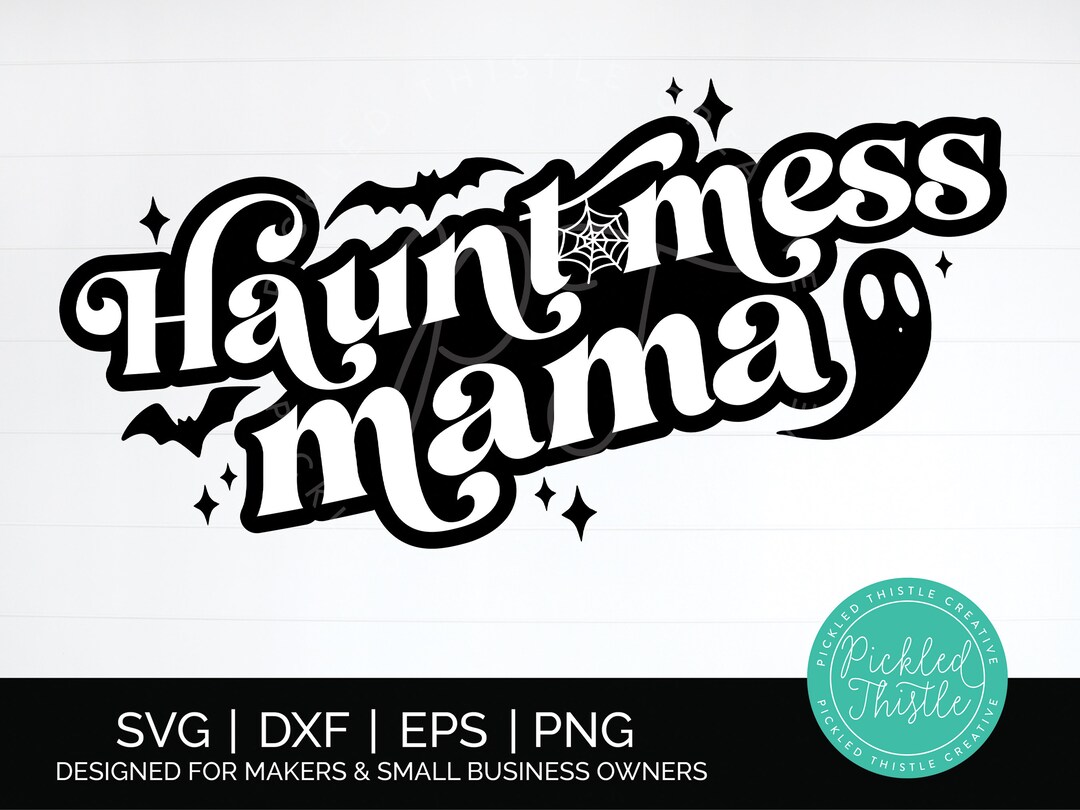 Funny Haunt Mess Mama Halloween SVG - Haunt Mess Dxf, Mama Png ...