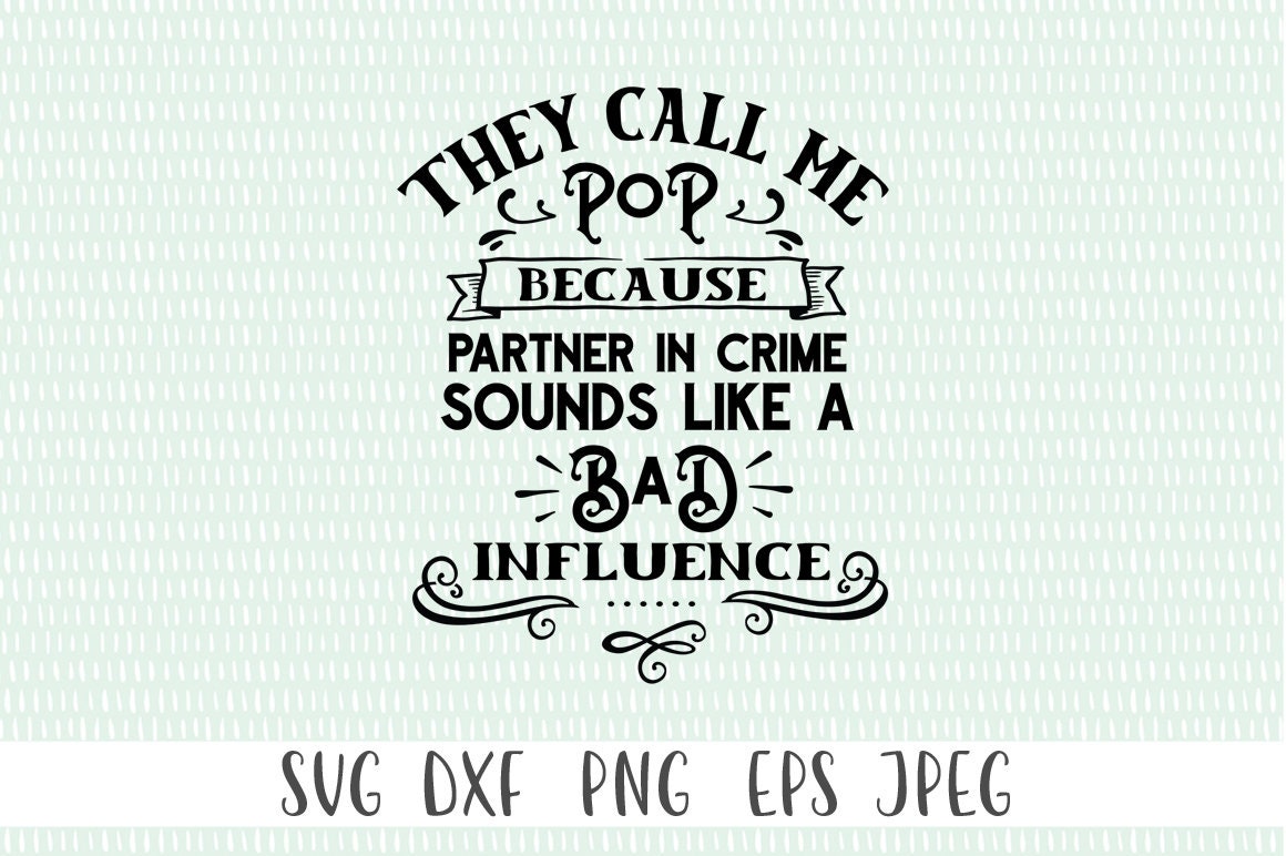 Father's Day SVG, Dad SVG, Pop SVG - They Call Me Pop Because Partner ...