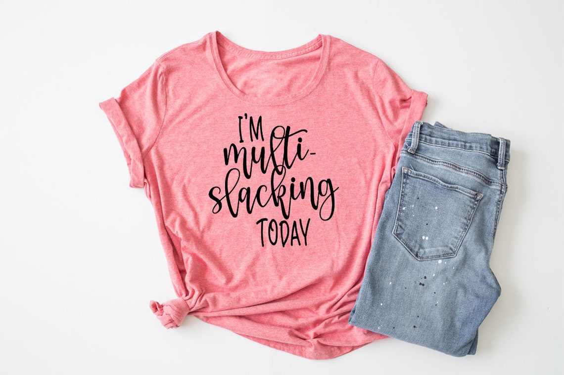 I'm Multi-slacking Today Funny SVG - Etsy