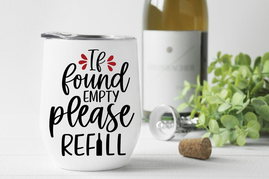 If Found Empty Please Refill SVG Wine Svg Funny Svg - Etsy