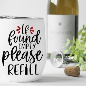 If Found Empty Please Refill SVG - Wine Svg, Funny Svg, Drinking Svg ...