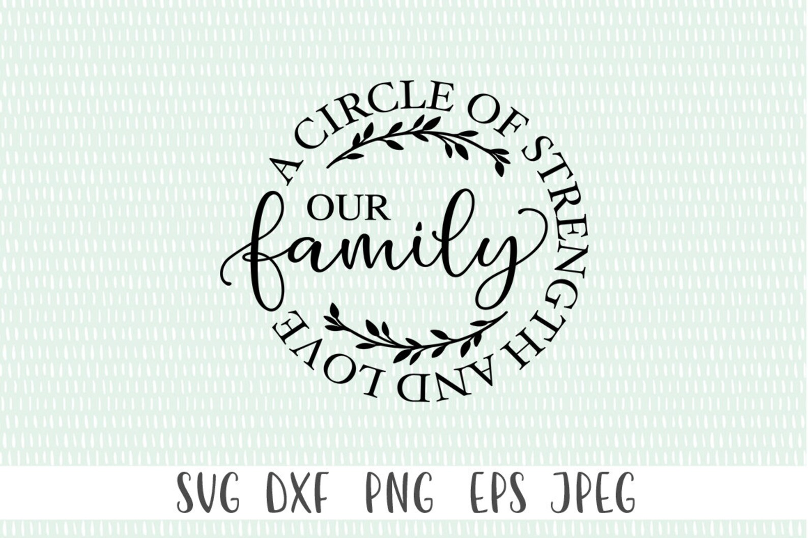Family Quote SVG Cut File - A Circle of Strength and Love SVG - Etsy
