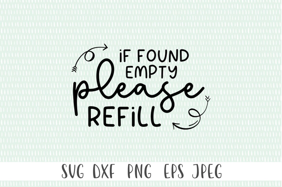 If Found Empty Please Refill SVG Wine Svg Funny Svg - Etsy