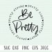 Be Pretty Svg, Be Strong Svg, Be Kind Svg, Be Brave Svg - Be Pretty ...