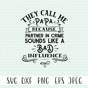 Father's Day SVG, Dad SVG, Papa SVG - They Call Me Papa Because Partner ...