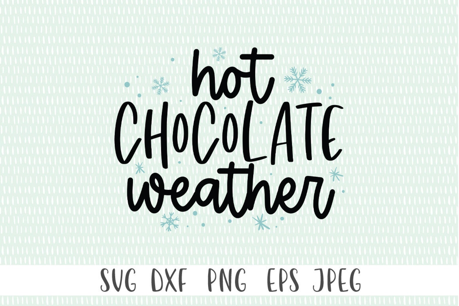 Winter SVG Hot Chocolate Weather Svg Snow Svg Hot | Etsy