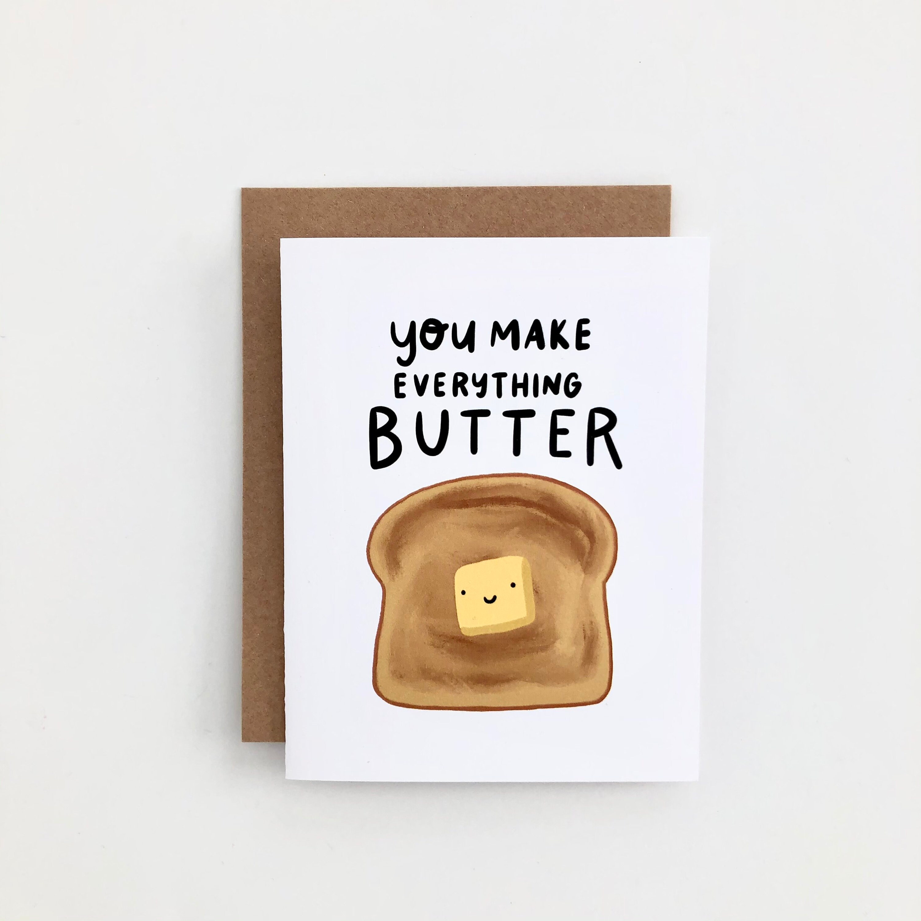 You Make Everything Butter Love Card Friendship Card - Etsy