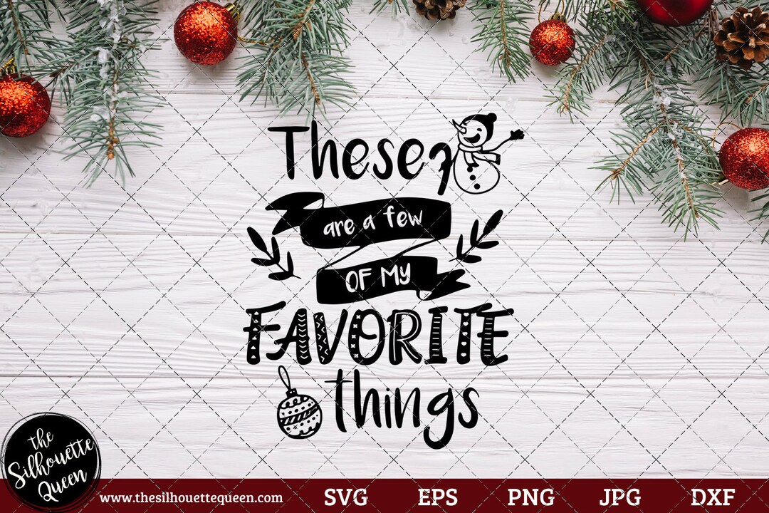 These Are A Few of My Favorite Things Saying SVG | Christmas SVG ...