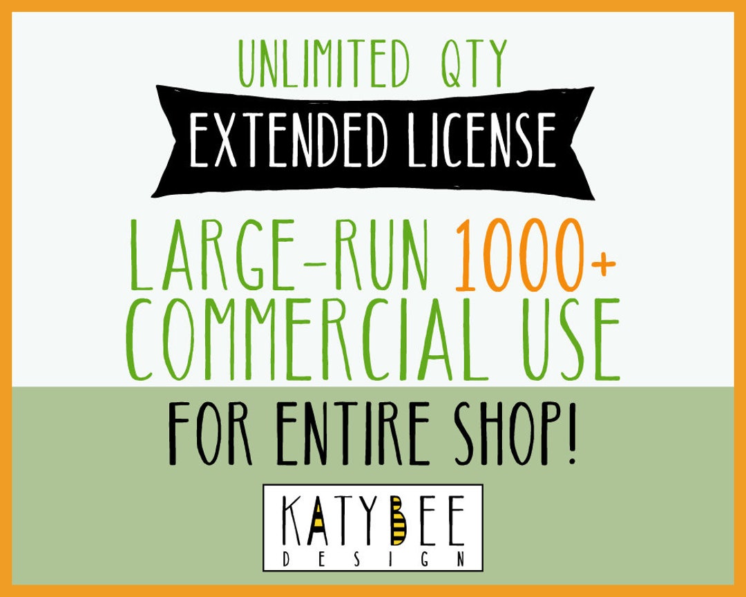EXTENDED LICENSE: Large-run Commercial Use (1000+) of Entire Shop ...
