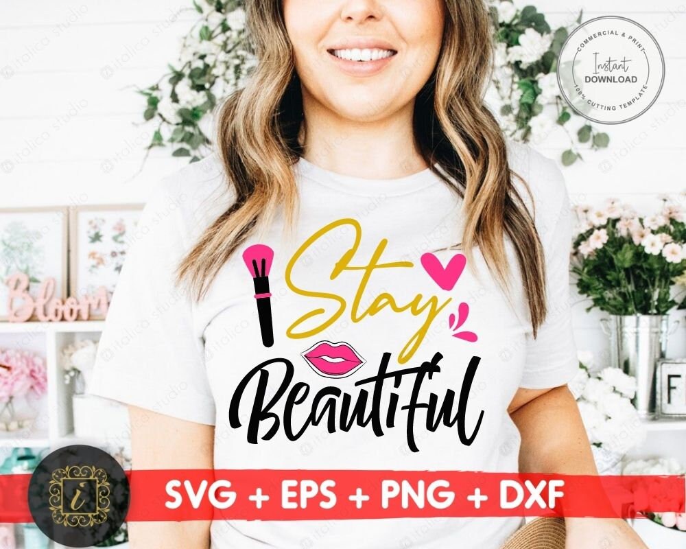 Stay Beautiful Quote SVG Makeup SVG Makeup Quote Svg Makeup - Etsy