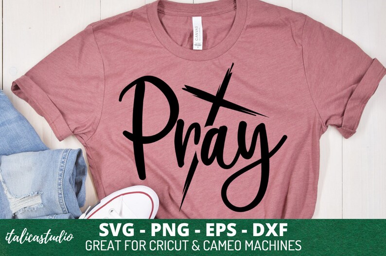 Pray Quote SVG Faith Svg Bible Verse Svg Religious Svg - Etsy