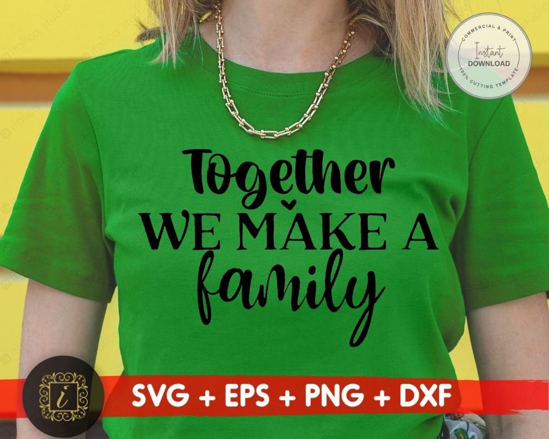 Together We Make A Family Quote SVG, Family Svg, House Svg, Family ...