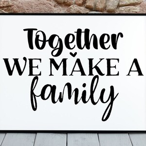Together We Make A Family Quote SVG, Family Svg, House Svg, Family ...
