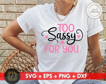 Too Sassy for You - Etsy