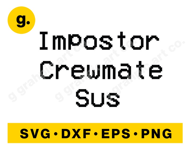 Among Us Impostor, Crewmate, Sus SVG Graphic File for Cricut, Cameo ...