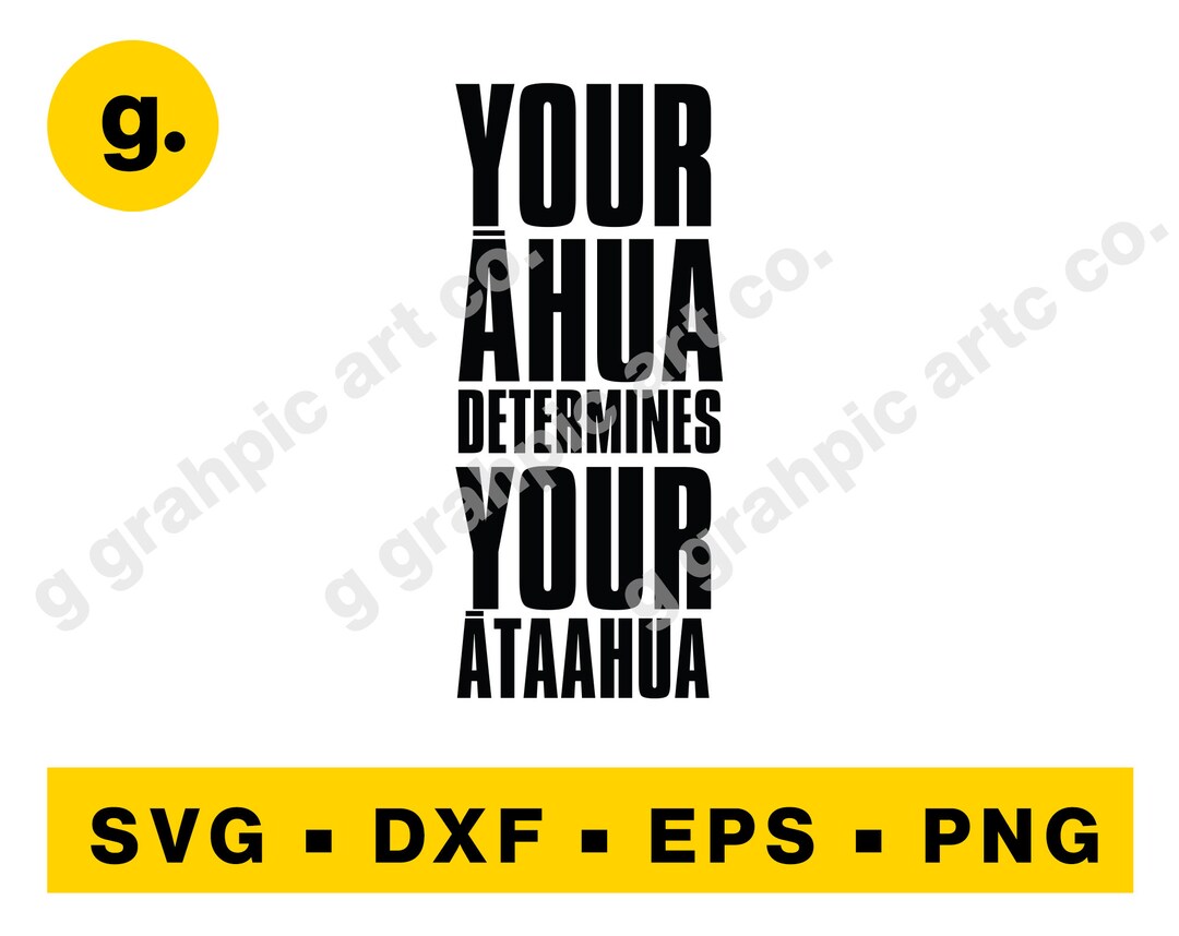Your Ahua Determines Your Ataahua Maori Saying SVG Graphic File for ...