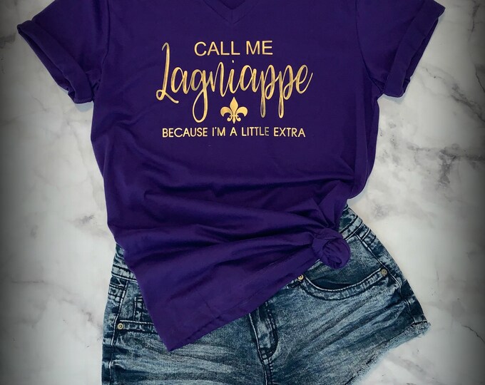 Call Me Lagniappe Because I'm a Little Extra Funny Louisiana Cajun T ...