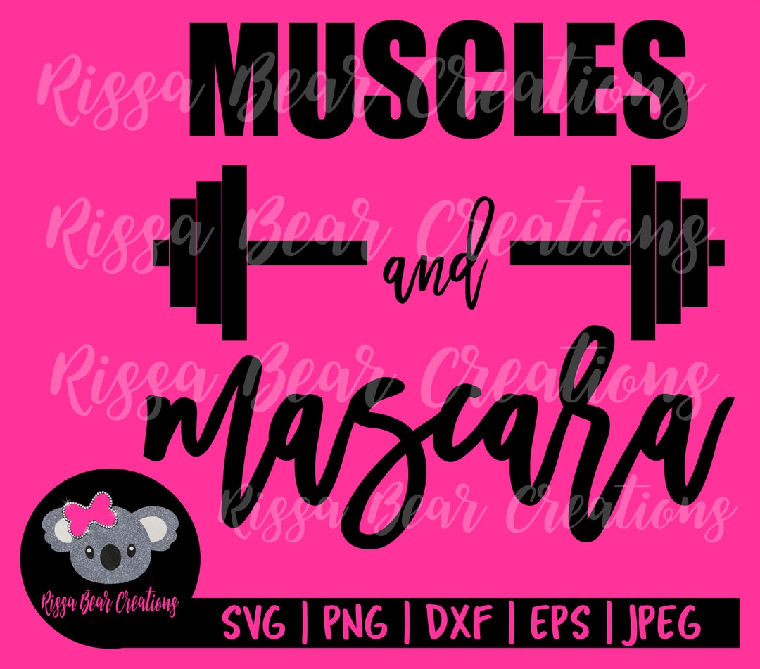 Muscles and Mascara Instant Digital Download SVG Cut File | EPS Cut ...