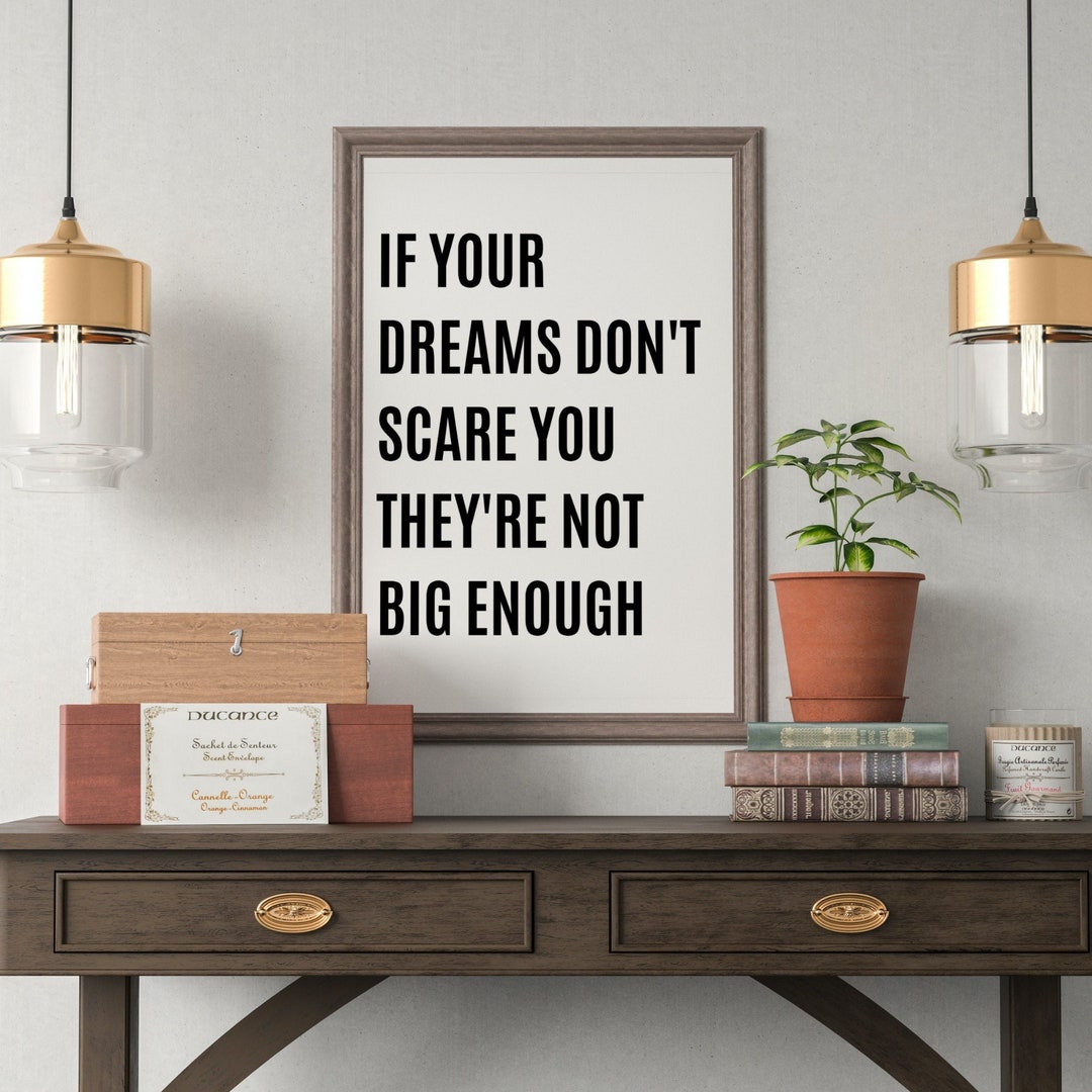 If Your Dreams Don't Scare You They Not Big Enough Inspirational Art ...