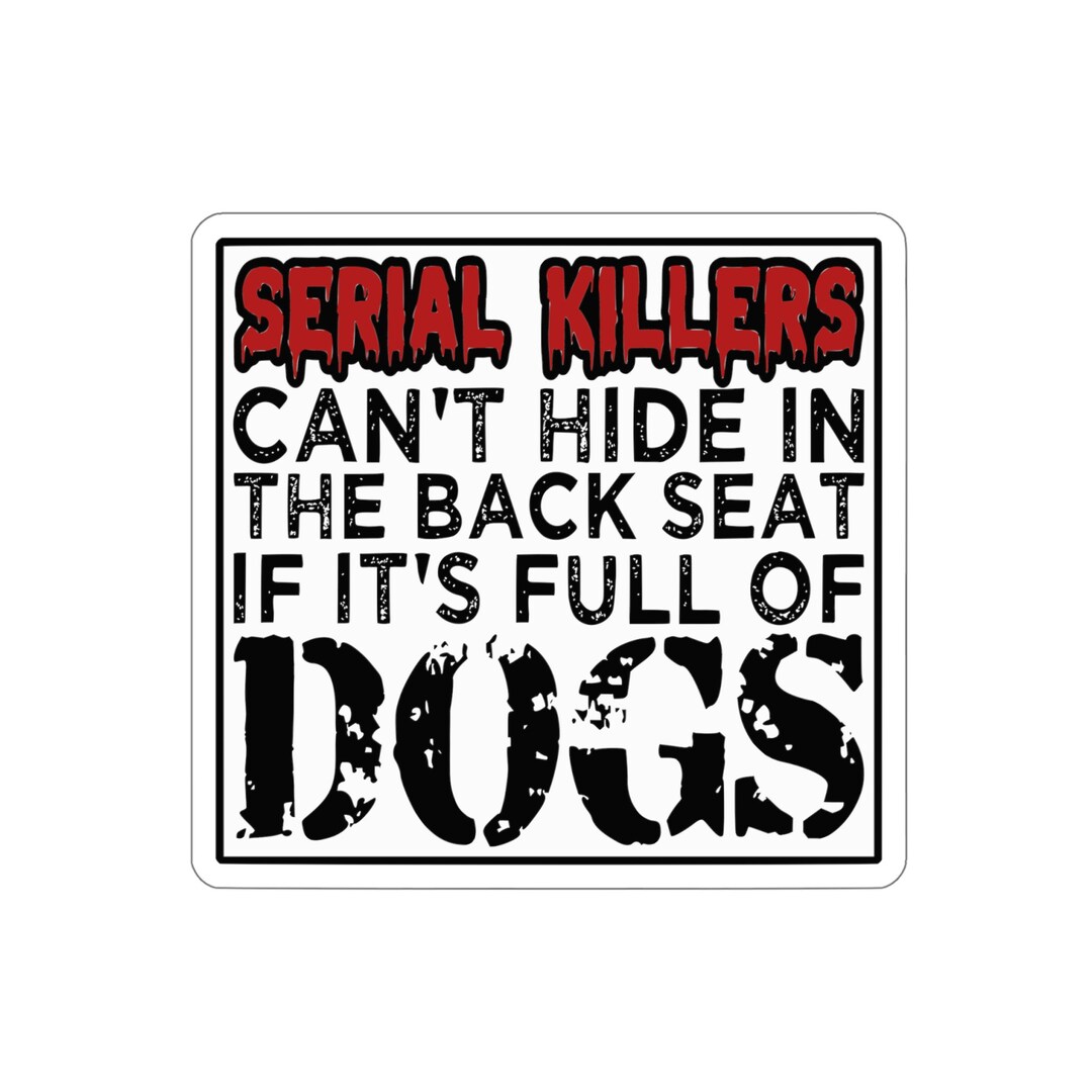 Serial Killers Can't Hide in the Back Seat If It's - Etsy