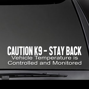 Caution K9 - STAY BACK - Vehicle Temperature Controlled and Monitored ...
