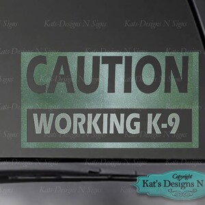 Caution Working K-9 Vinyl Decal 4 X 7 or 6 X 11 Car, Truck, Window ...