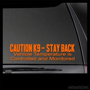 Caution K9 - STAY BACK - Vehicle Temperature Controlled and Monitored ...