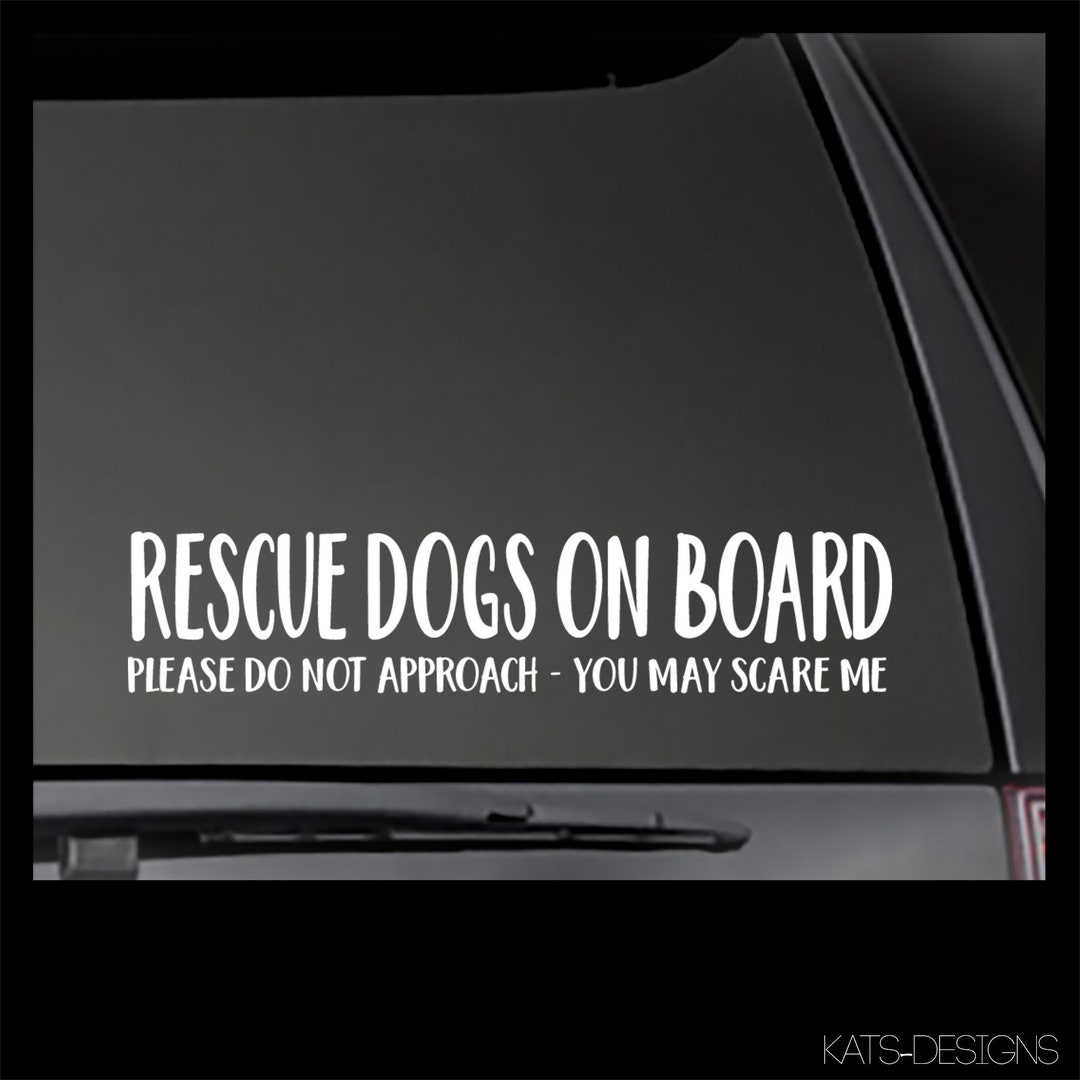 Rescue Dogs on Board Car Decal - Please Do Not Approach - Etsy