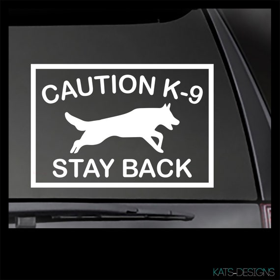 CAUTION K-9 Stay Back Decal Car Truck Window Will Stick | Etsy
