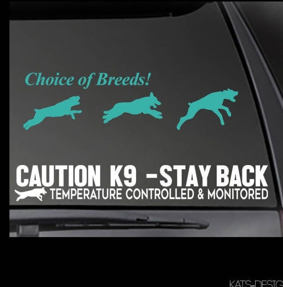 CAUTION K9 - Stay Back - Temperature Controlled Decal Car, Truck ...