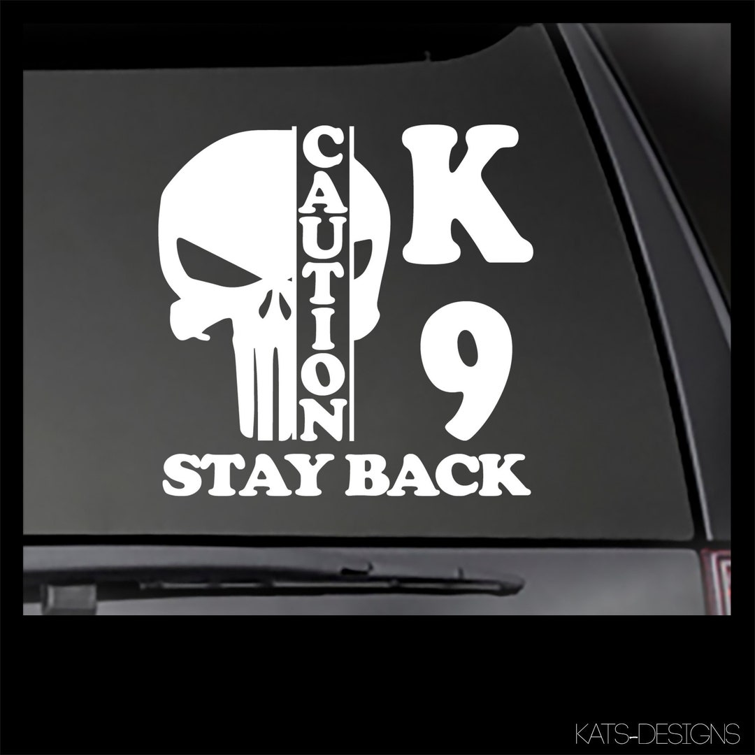 CAUTION K-9 - Stay Back Skull Decal- Multiple SIZES and COLORS ...