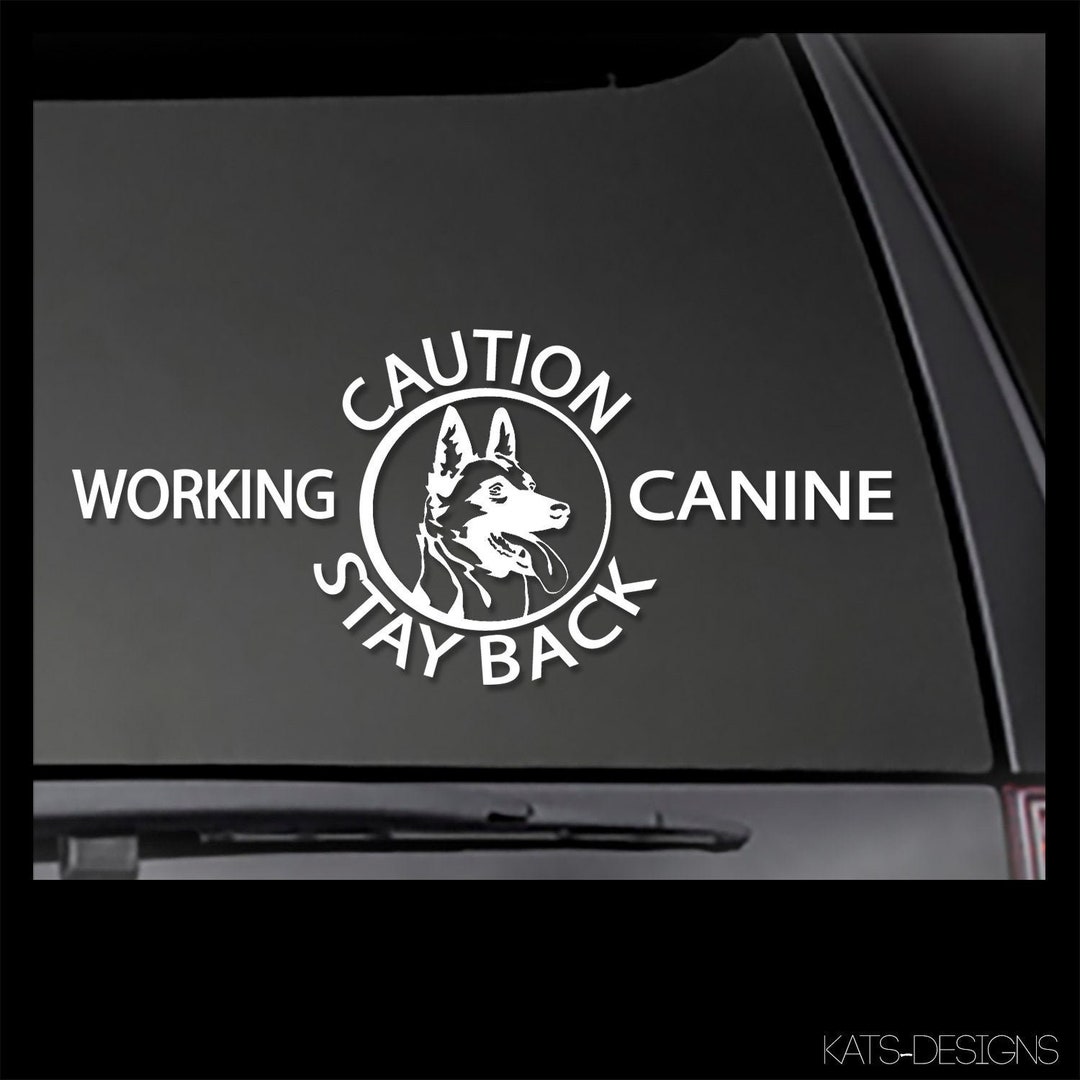 CAUTION Stay Back Working Canine Decal Sticker (malinois) Caution K9 - Etsy