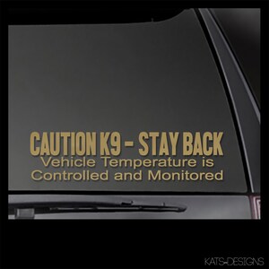Caution K9 STAY BACK Vehicle Temperature Controlled and Monitored Decal ...