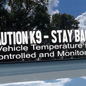 Caution K9 - STAY BACK - Vehicle Temperature Controlled and Monitored ...