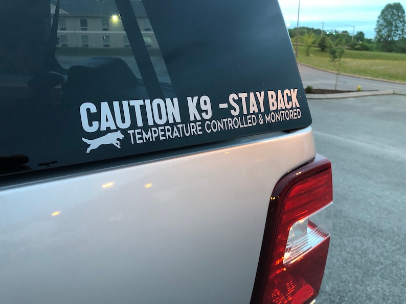 CAUTION K9 Stay Back Temperature Controlled decal Car | Etsy