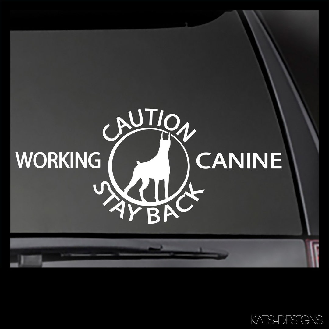 CAUTION Stay Back Working Canine Decal doberman - Etsy