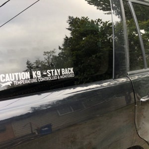 CAUTION K9 - Stay Back - Temperature Controlled Decal Car, Truck ...