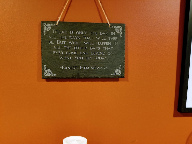 Slate Wall Sign Inspirational Quote Ernest Hemmingway or Personalized ...