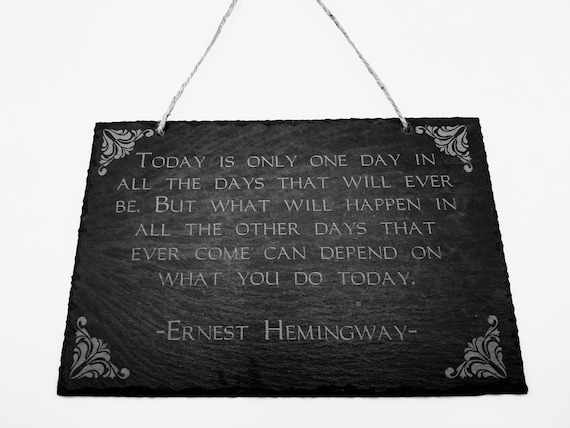 Slate wall sign inspirational quote Ernest Hemmingway or | Etsy