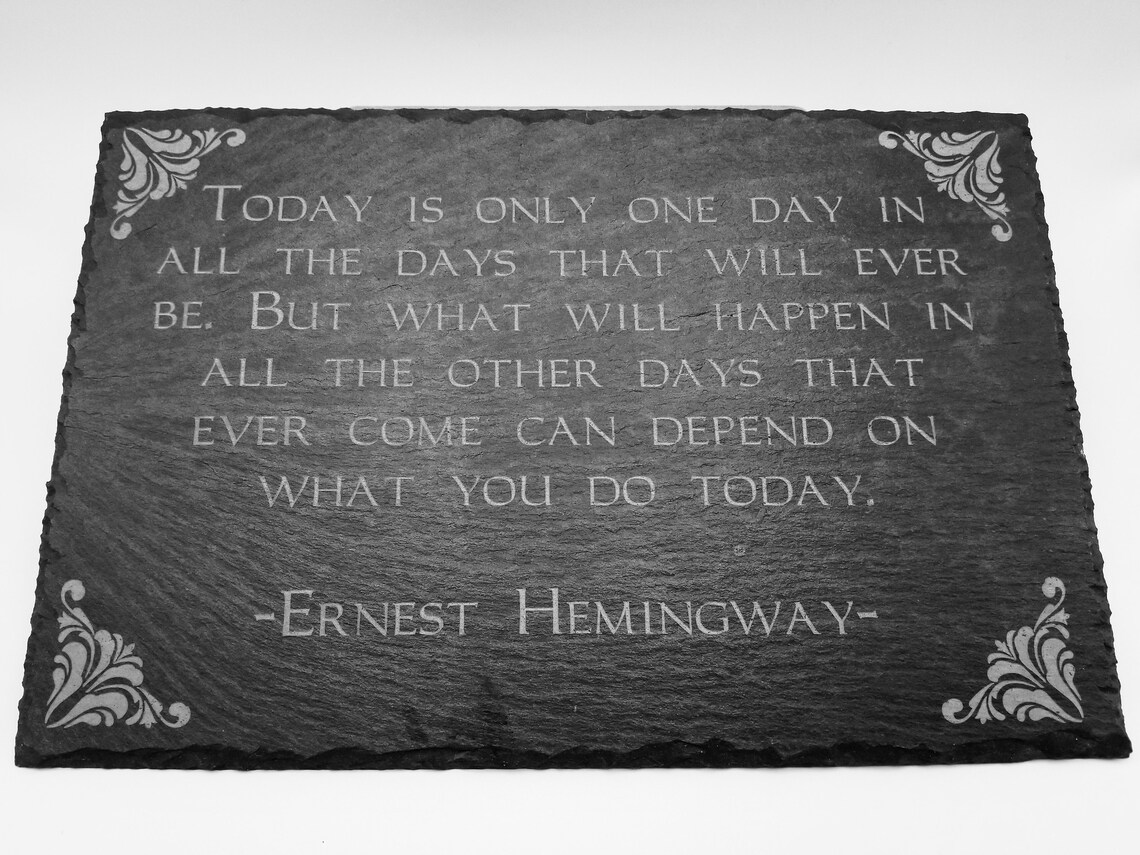 Slate wall sign inspirational quote Ernest Hemmingway or | Etsy