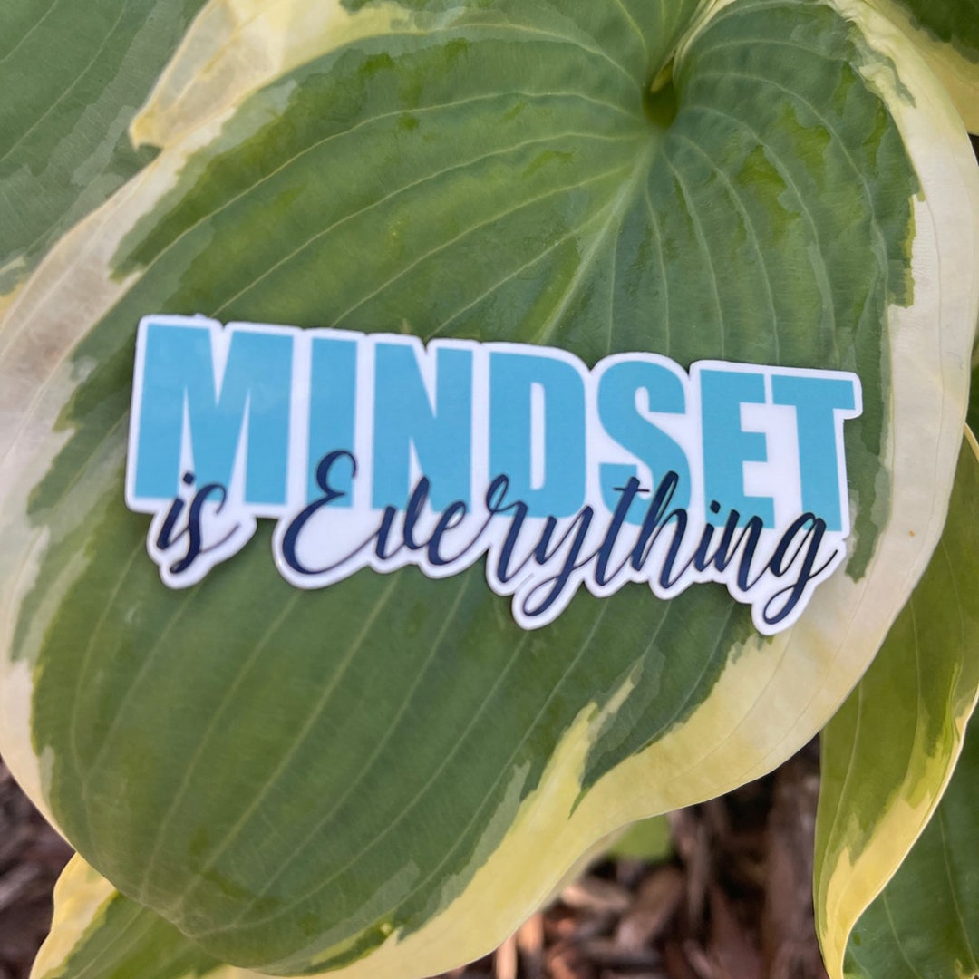 Mindset is Everything Sticker: Waterproof Sticker - Etsy