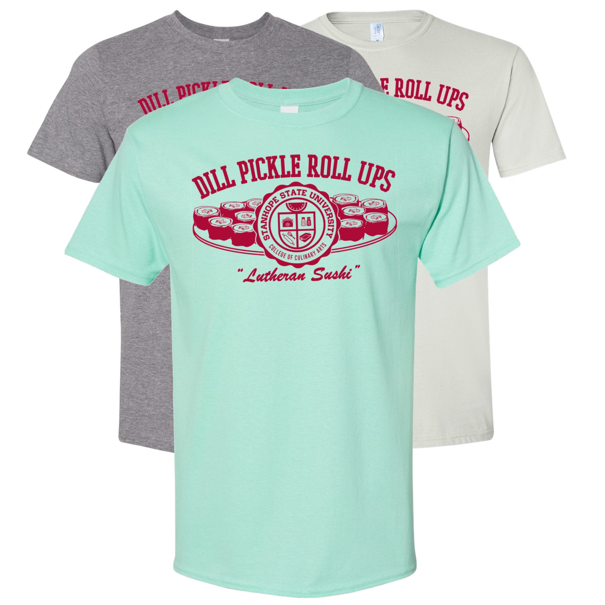 Dill Pickle Roll Ups - Lutheran Sushi T-shirt -- College of Culinary ...
