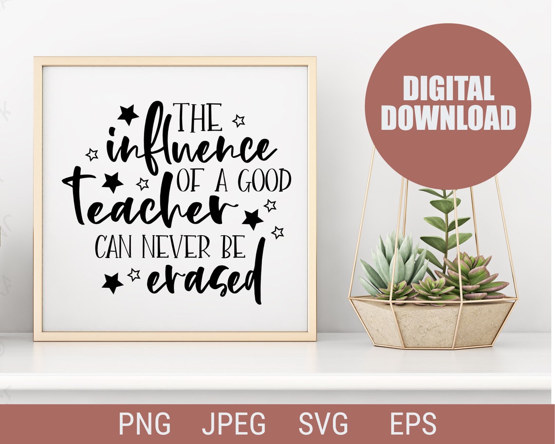 The Influence of A Good Teacher Can Never Be Erased, Teacher ...