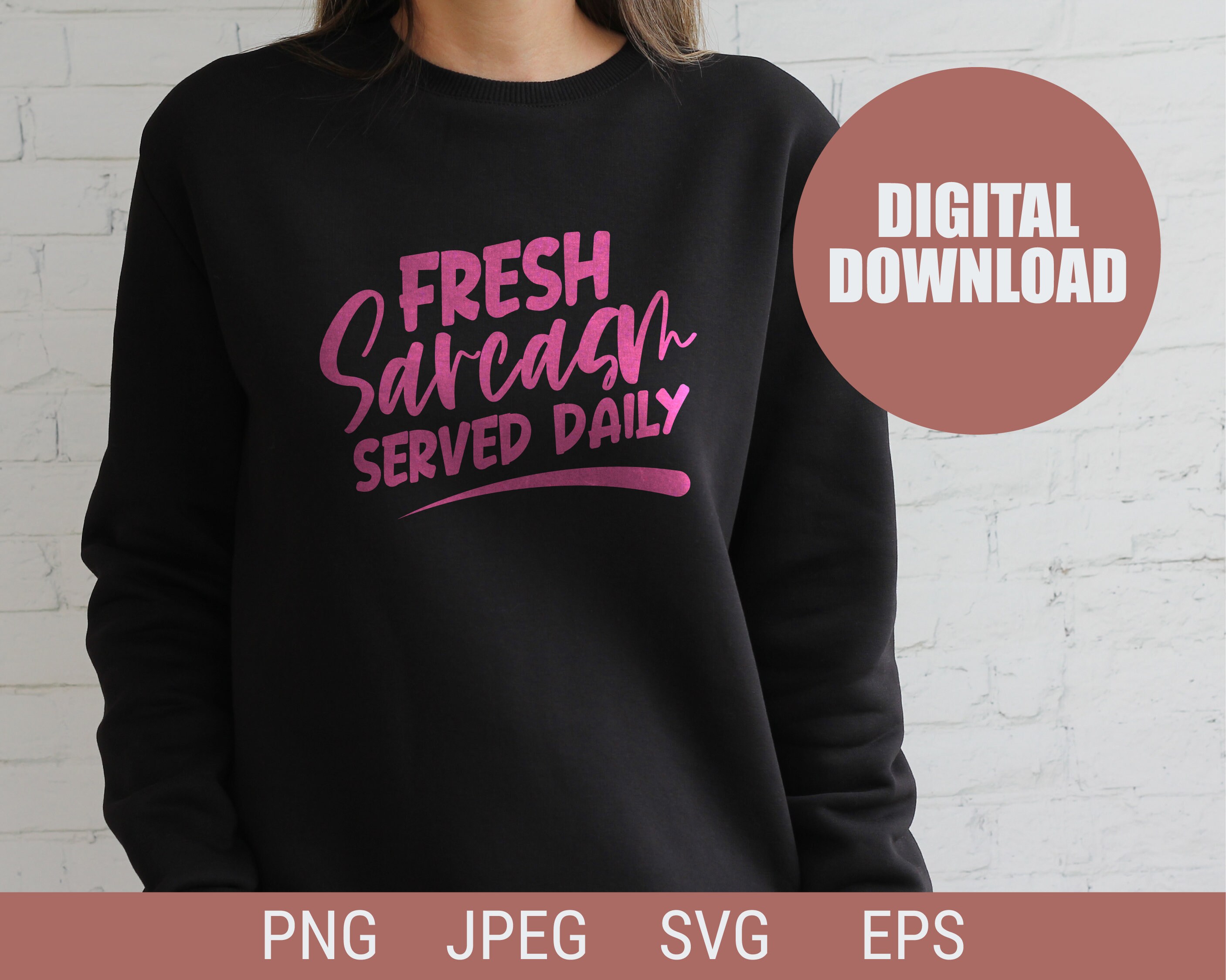 Fresh Sarcasm Daily Svg | Sarcastic Svg | Feminism Svg | Attitude Svg ...