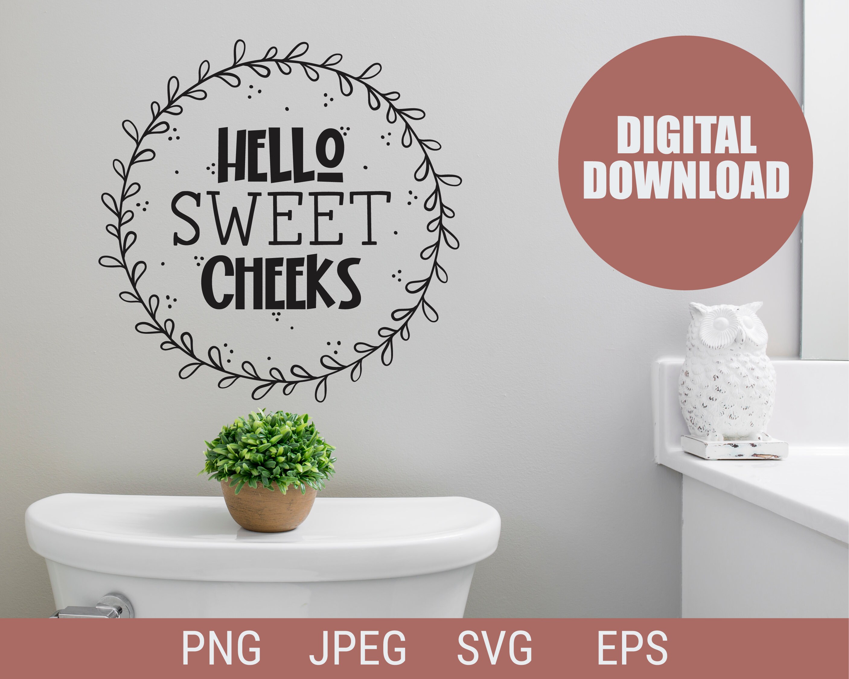 Hello Sweet Cheeks Svg | Funny Bathroom Svg | Toilet Humour Svg | Fun ...