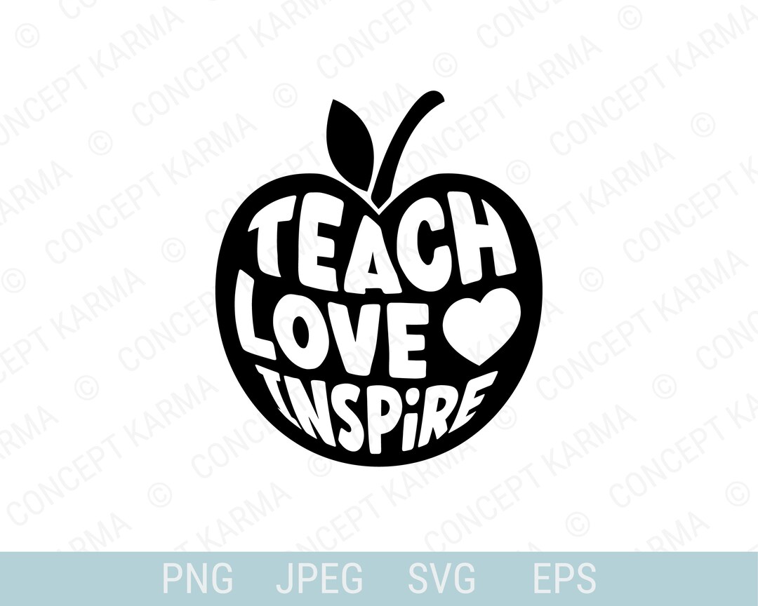 Teach Love Inspire Svg | Teaching Svg | Gift for Teacher | Teacher Life ...
